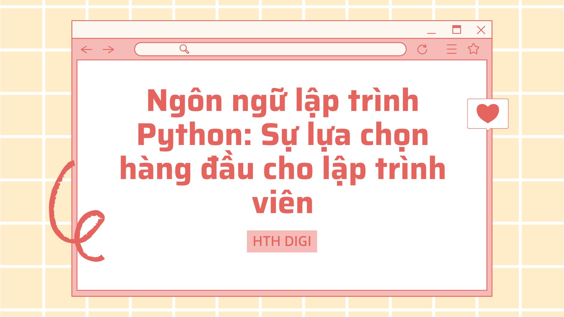 Ngôn ngữ lập trình Python: Sự lựa chọn hàng đầu cho lập trình viên